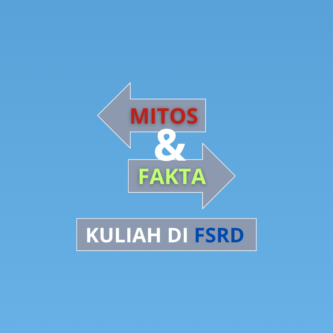 Mitos Dan Fakta Kuliah di FSRD, Yuk Simak Penjelasannya!